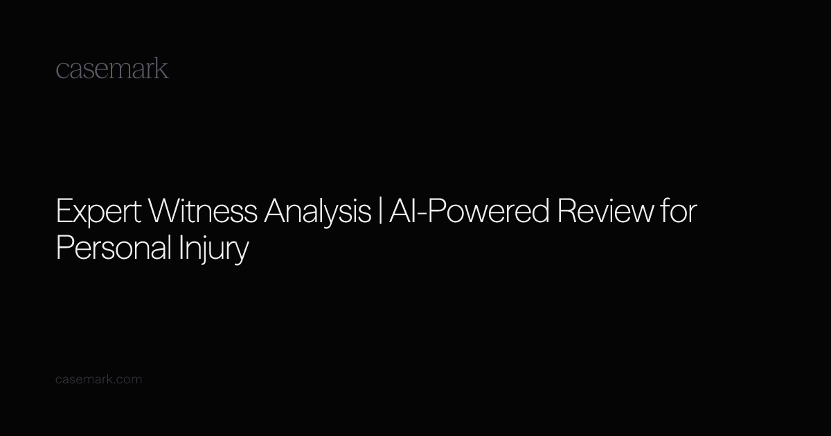 Expert Witness Analysis | AI-Powered Review for Personal Injury