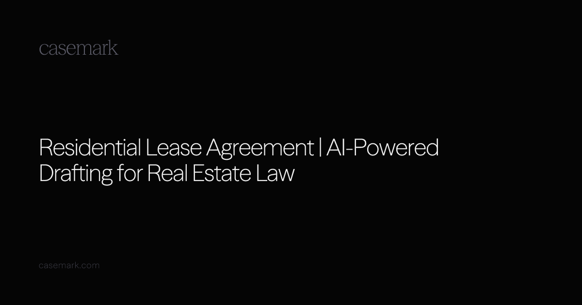 Residential Lease Agreement | AI-Powered Drafting for Real Estate Law